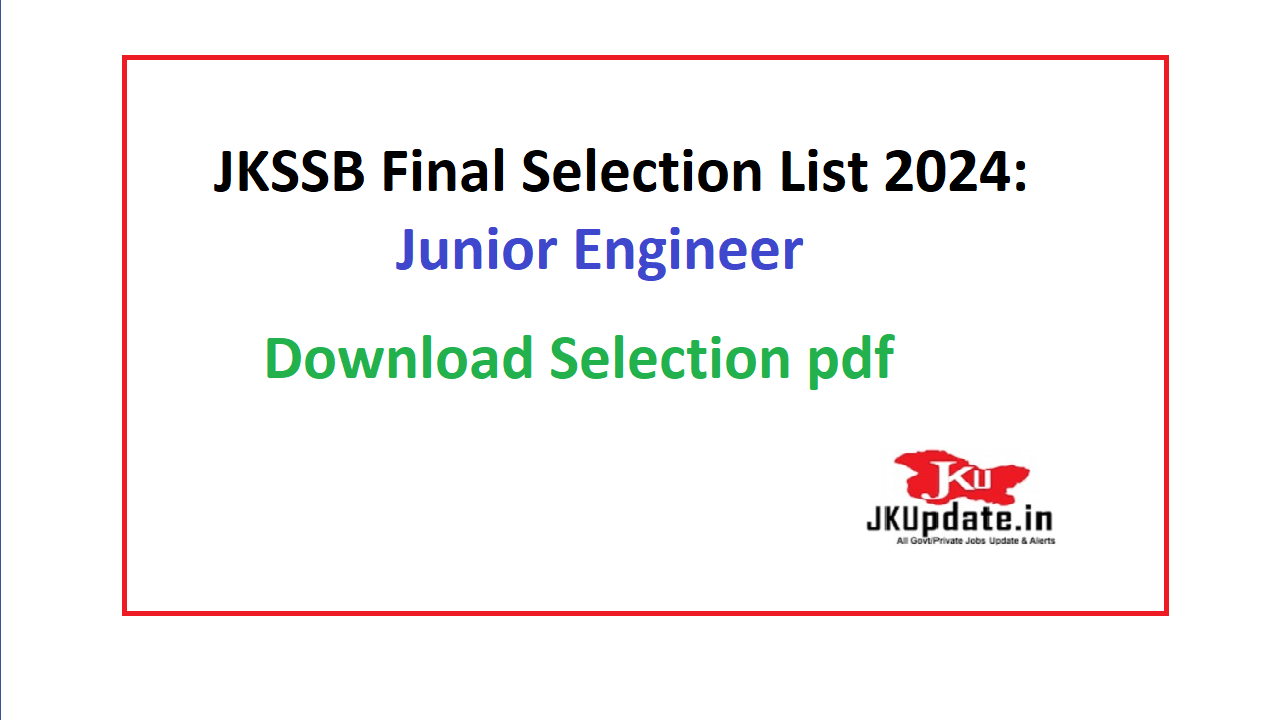 JKSSB Final Selection List 2024: Junior Engineer download pdf - JKUpdate.in