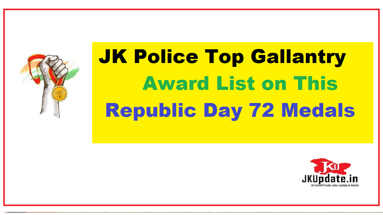 JK Police Top Gallantry Award List This Republic Day 72 Medals ...