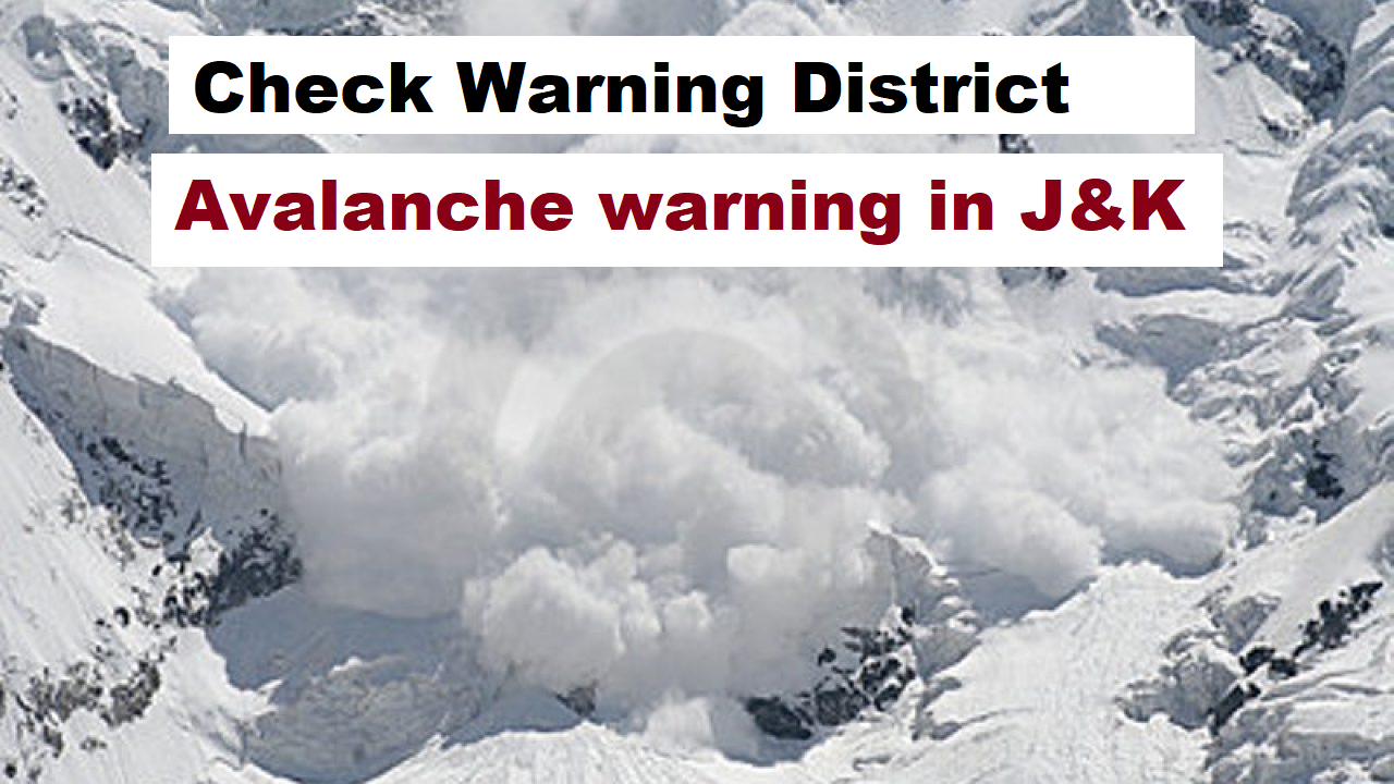 Avalanche Warning Issued For Eight Districts in J&K - JKUpdate.in
