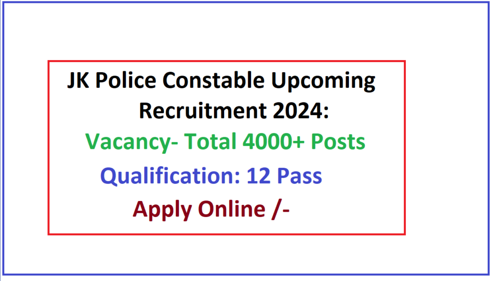 JK Police Constable Upcoming recruitment 2024: Apply 4000+ - JKUpdate.in
