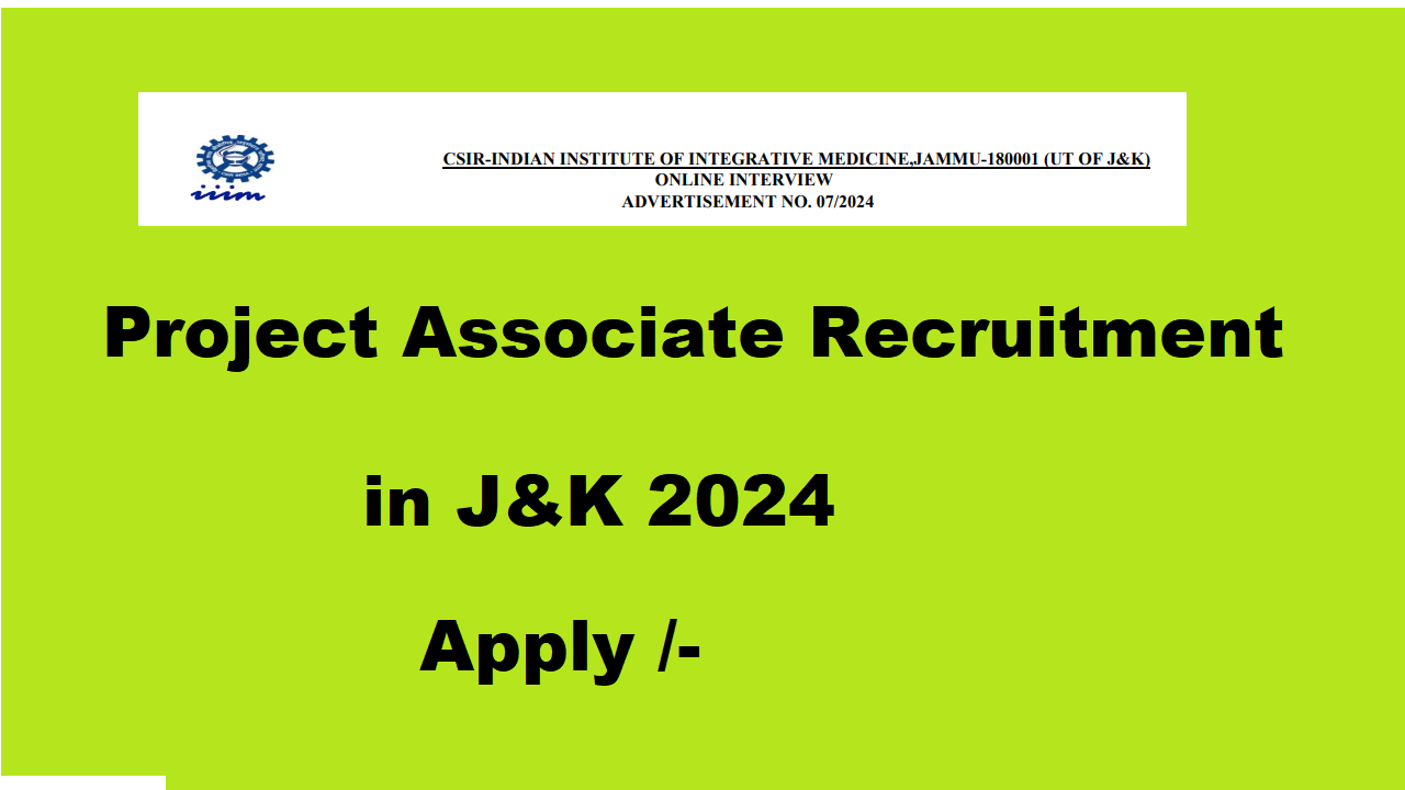 Project Associate Recruitment in J&K 2024 Eligibility Apply - JKUpdate.in