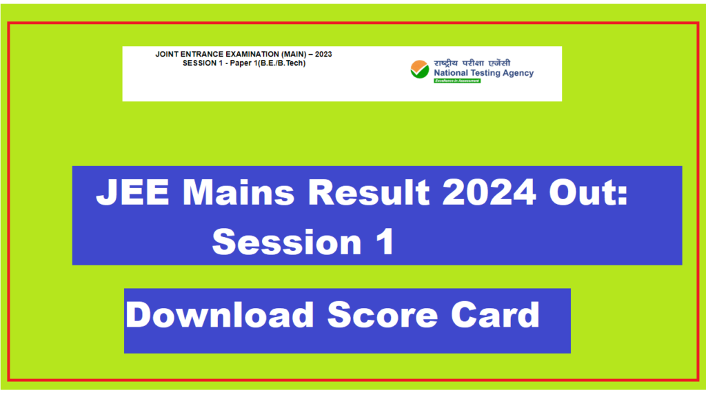JEE Mains Result 2024 Out: Session 1 Download Scorecard - JKUpdate.in