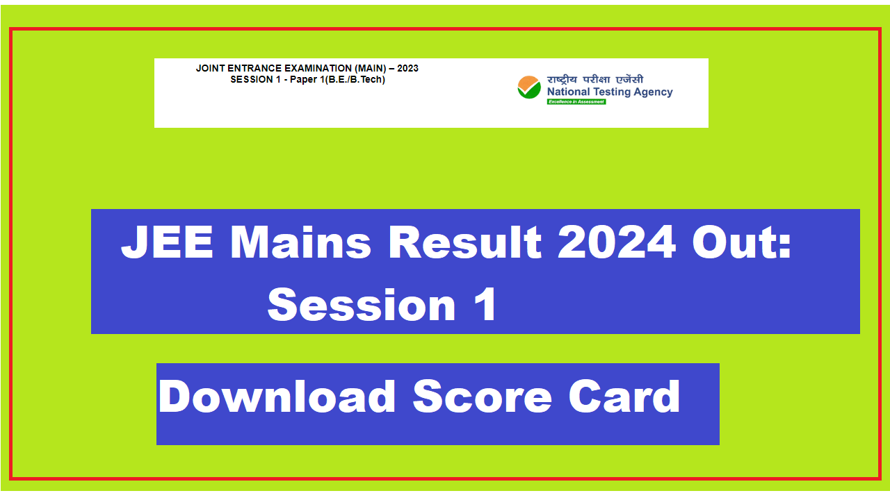 JEE Mains Result 2024 Out: Session 1 Download Scorecard - JKUpdate.in
