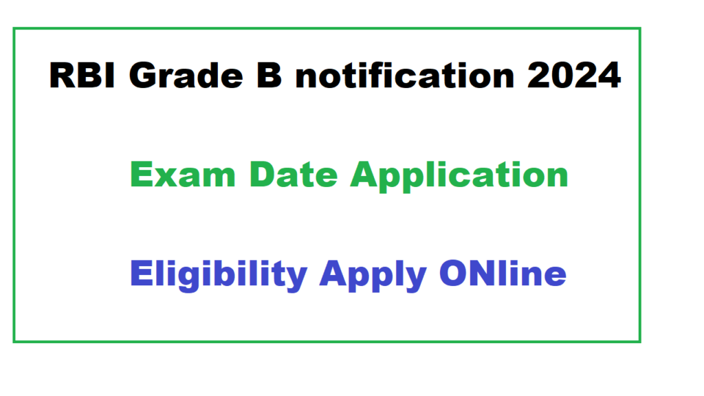 RBI Grade B notification 2024 Exam Date Application Eligibility ...