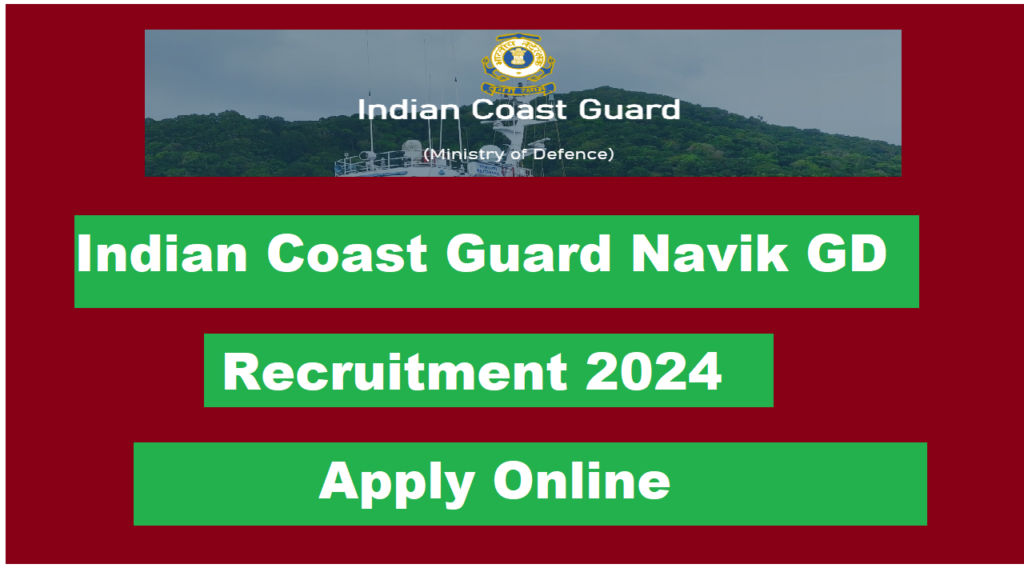 Indian Coast Guard Navik GD Recruitment 2024: Eligibility Apply ...
