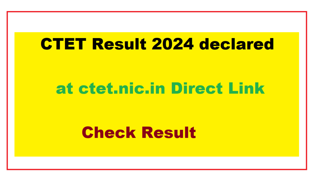 CTET Result 2024 declared at ctet.nic.in Direct Link Check - JKUpdate.in