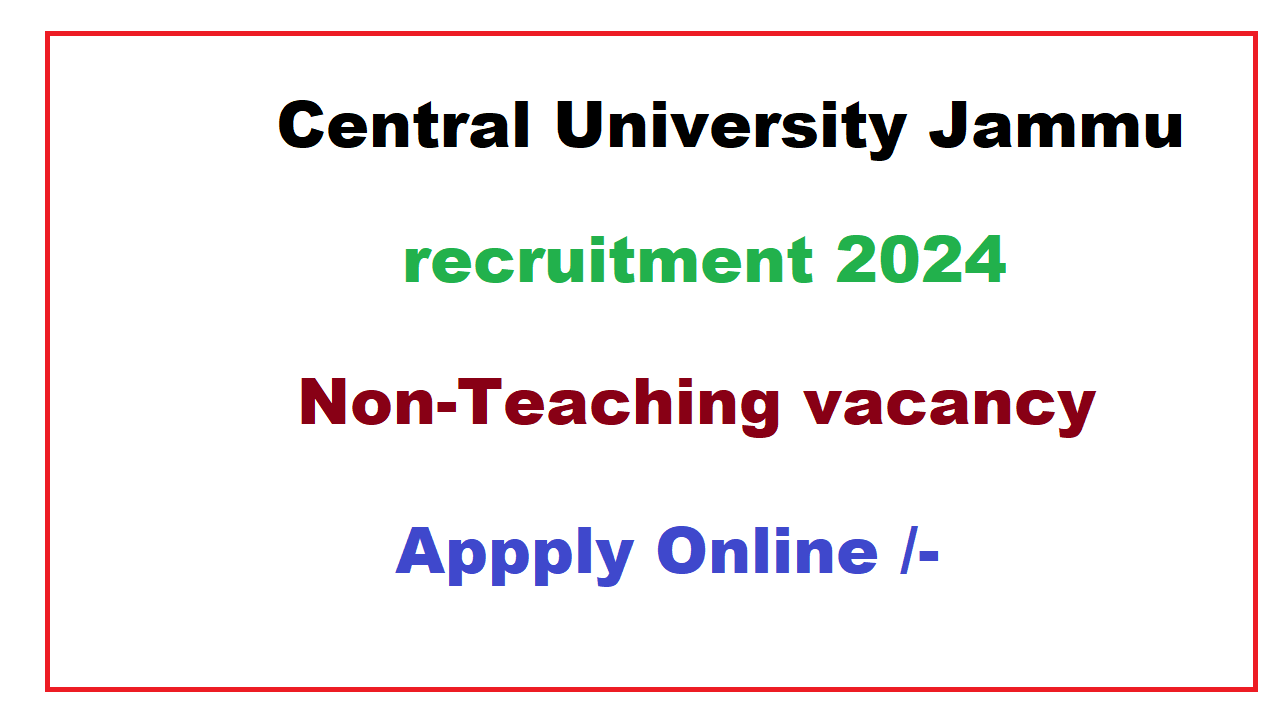 Central University Jammu recruitment 2024 Non-Teaching vacancy ...
