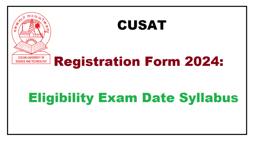 CUSAT Registration Form 2024: Eligibility Exam Date Syllabus - JKUpdate.in