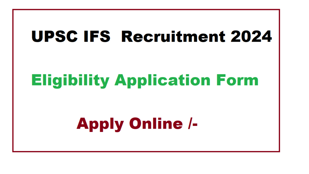 UPSC IFS Recruitment 2024 Eligibility Application Form Apply - JKUpdate.in