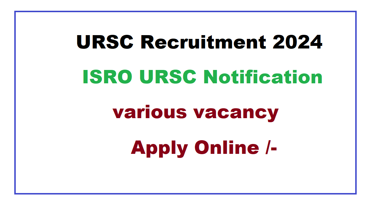URSC Recruitment 2024 various vacancy Apply Online - JKUpdate.in