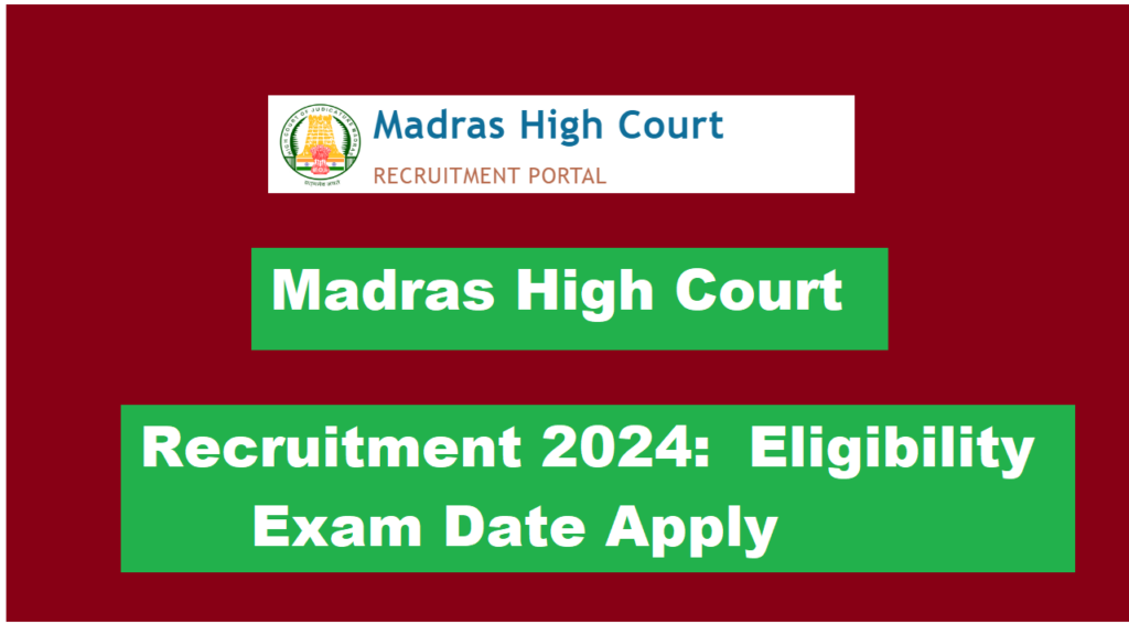 Madras High Court Recruitment 2024: Eligibility Exam Date Apply - JKUpdate.in