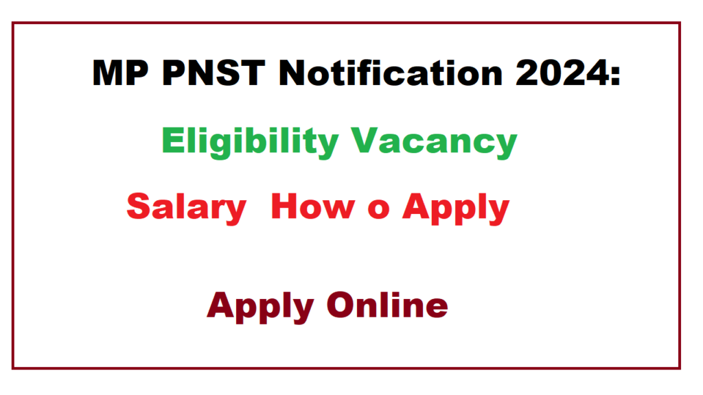 MP PNST Notification 2024: Eligibility Salary Apply Online - JKUpdate.in