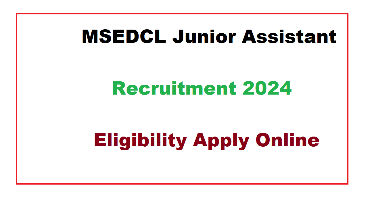 MSEDCL Junior Assistant Recruitment 2024: Eligibility Apply - JKUpdate.in