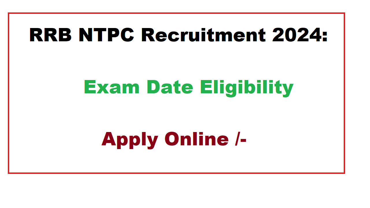 RRB NTPC Recruitment 2024: Exam Date Eligibility Apply - JKUpdate.in