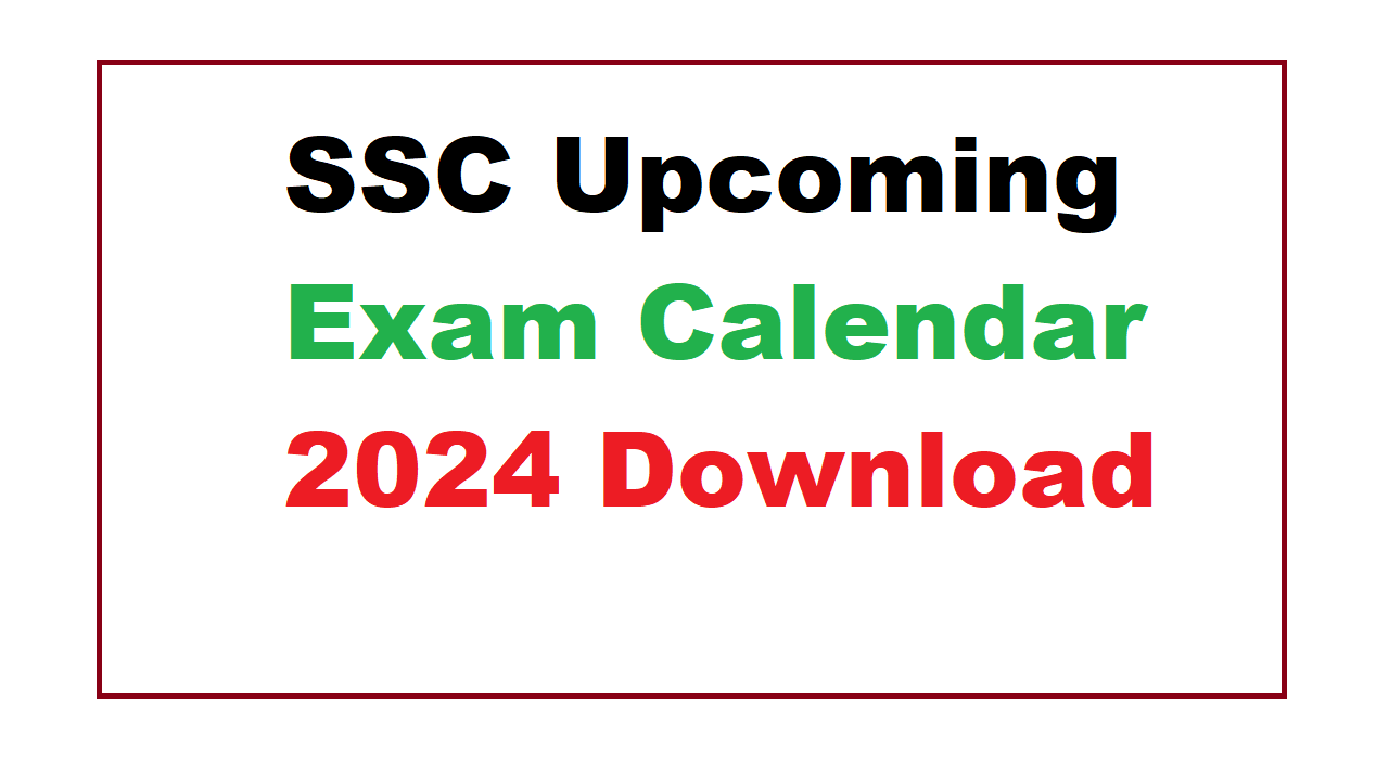 SSC Upcoming Exam Calendar 2024 Download - JKUpdate.in
