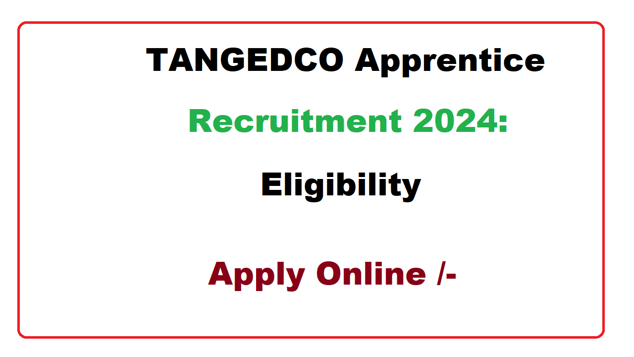 TANGEDCO Apprentice Recruitment 2024: Eligibility Apply - JKUpdate.in