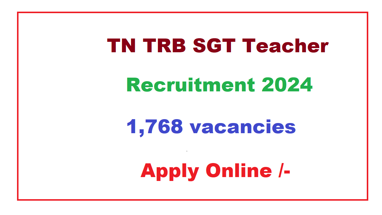 TN TRB SGT Teacher Recruitment 2024 Apply 1766 vacancy - JKUpdate.in