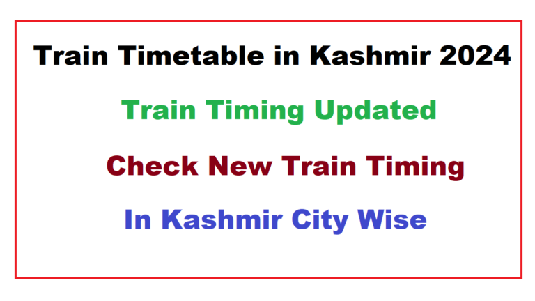 Train Timetable Kashmir: Train Timing in Kashmir Updated 2024 - JKUpdate.in