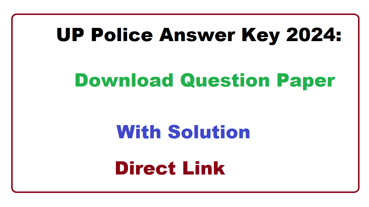 UP Police Answer Key 2024: Download Question Paper With Sol. - JKUpdate.in
