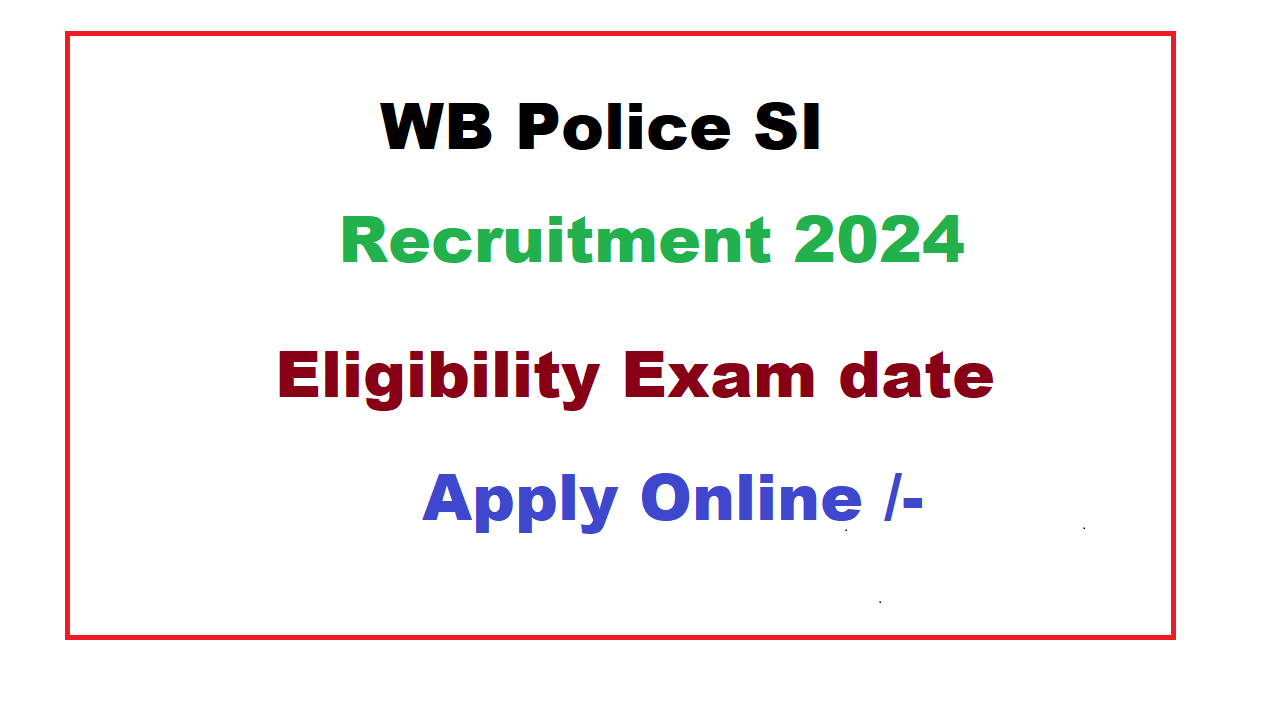 WB Police SI Recruitment 2024: Eligibility Exam date Apply - JKUpdate.in
