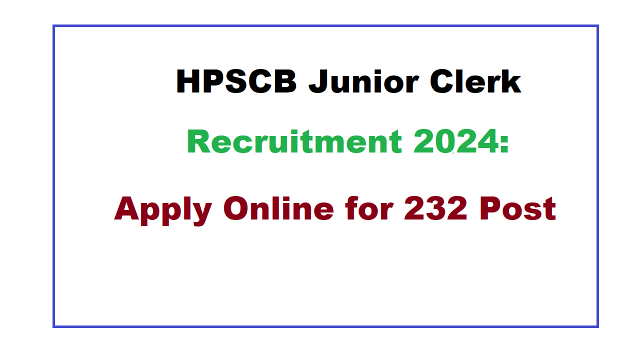 HPSCB Junior Clerk Recruitment 2024: Eligibility Apply - JKUpdate.in