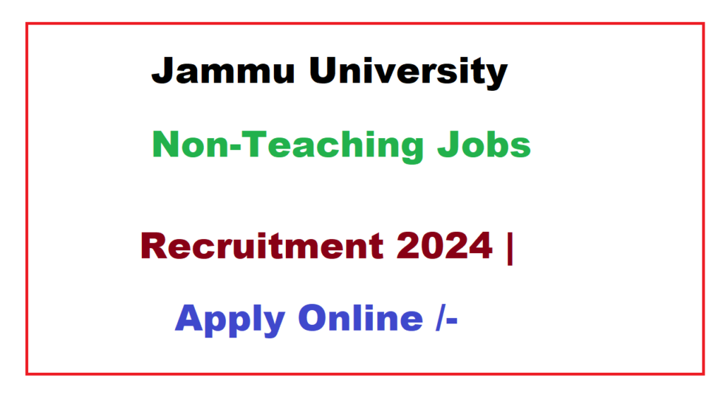 Jammu University Non-Teaching Recruitment 2024 Apply - JKUpdate.in