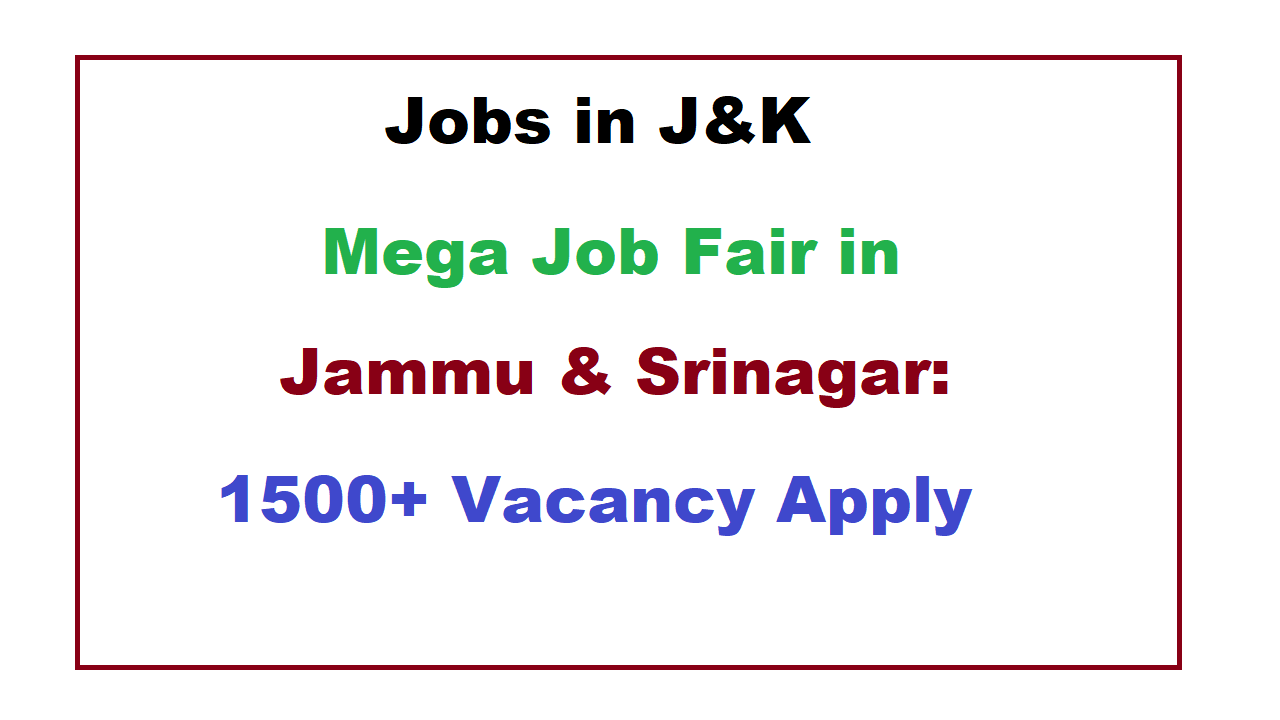 Mega Job Fair in Jammu & Srinagar: 1500+ Vacancy Apply - JKUpdate.in