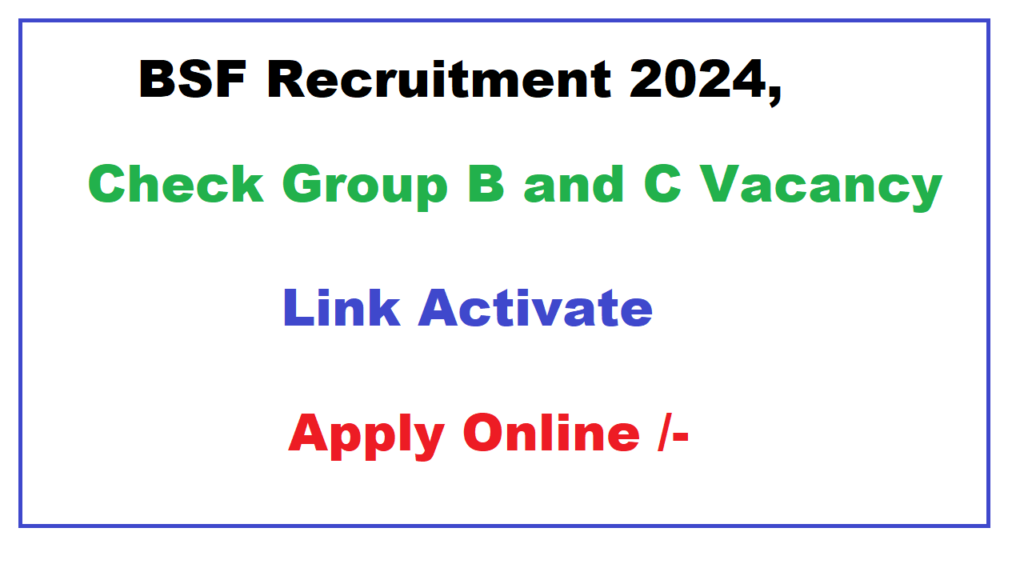 BSF Recruitment 2024: Group B and C Vacancy Apply Online - JKUpdate.in