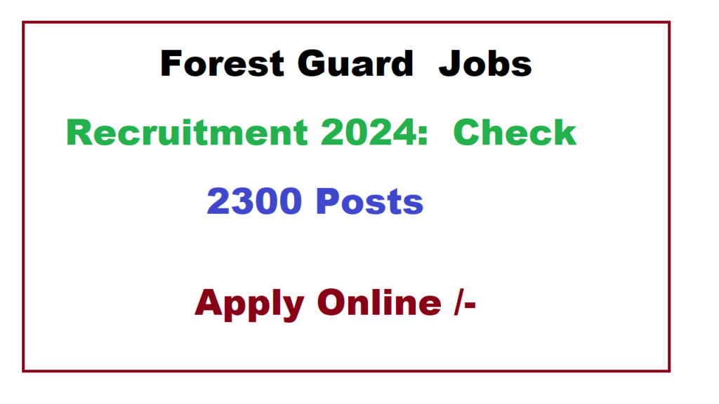 Forest Guard Recruitment 2024: Apply for 2300 Posts - JKUpdate.in