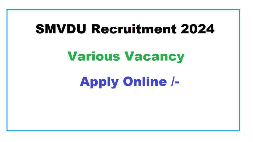 SMVDU Recruitment 2024: Eligibility Apply Online - JKUpdate.in