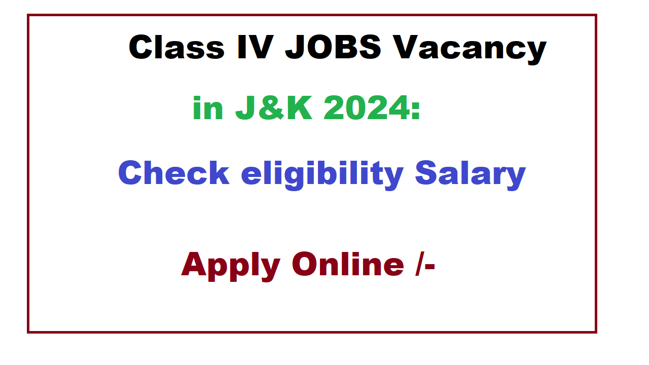 Class IV Vacancy in J&K 2024: Apply Online - JKUpdate.in