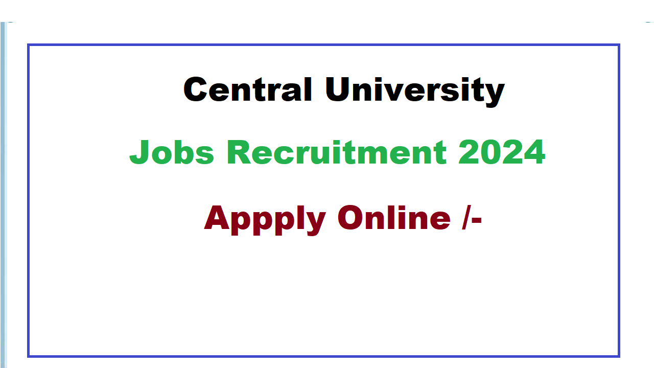 Central University Jammu Vacancy 2024: Apply online - JKUpdate.in