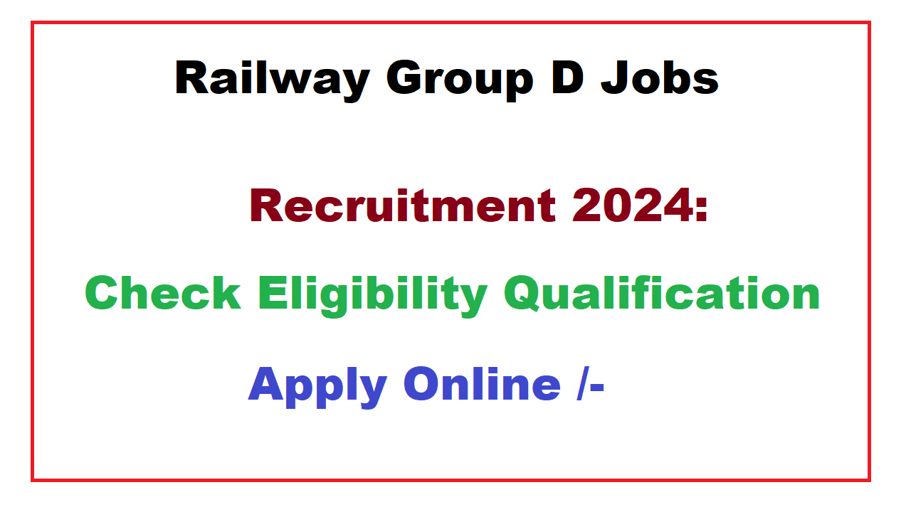 Railway Group D Recruitment 2024: Eligibility Apply Online - JKUpdate.in