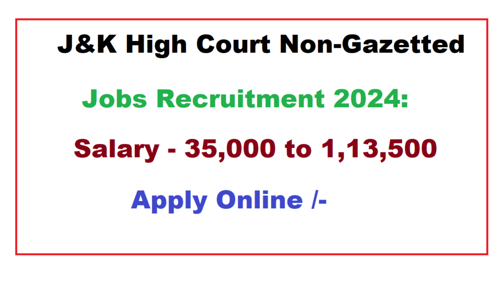 J&K High Court Non-Gazetted Recruitment 2024: Apply Online - JKUpdate.in