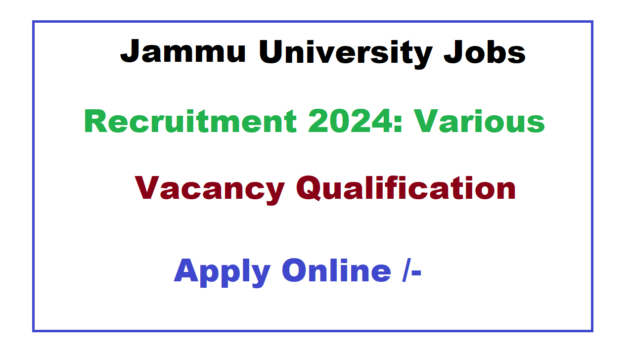 Jammu University Recruitment 2024: Non-Teaching posts Apply - JKUpdate.in