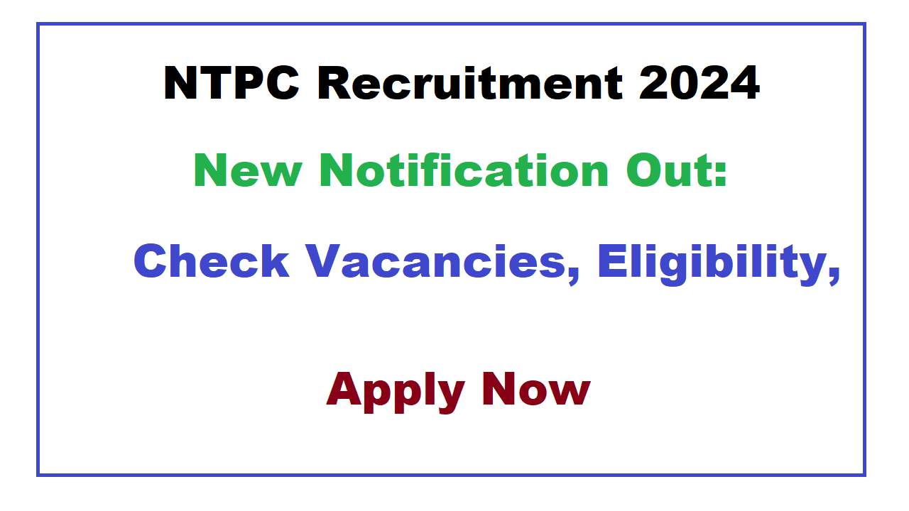 NTPC Recruitment 2024: Eligibility Apply Online - JKUpdate.in
