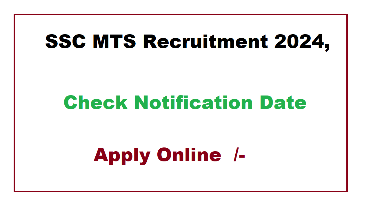 SSC MTS Recruitment 2024: Notification Out Check Vacancies - JKUpdate.in